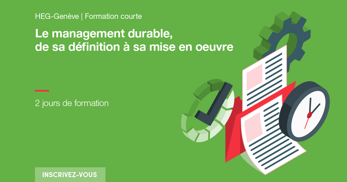 Le Management durable, de sa définition à sa mise en œuvre | HEG - Genève